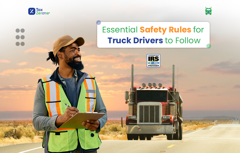 12 Essential Safety Rules for Truck Drivers | TaxZerone-Blog